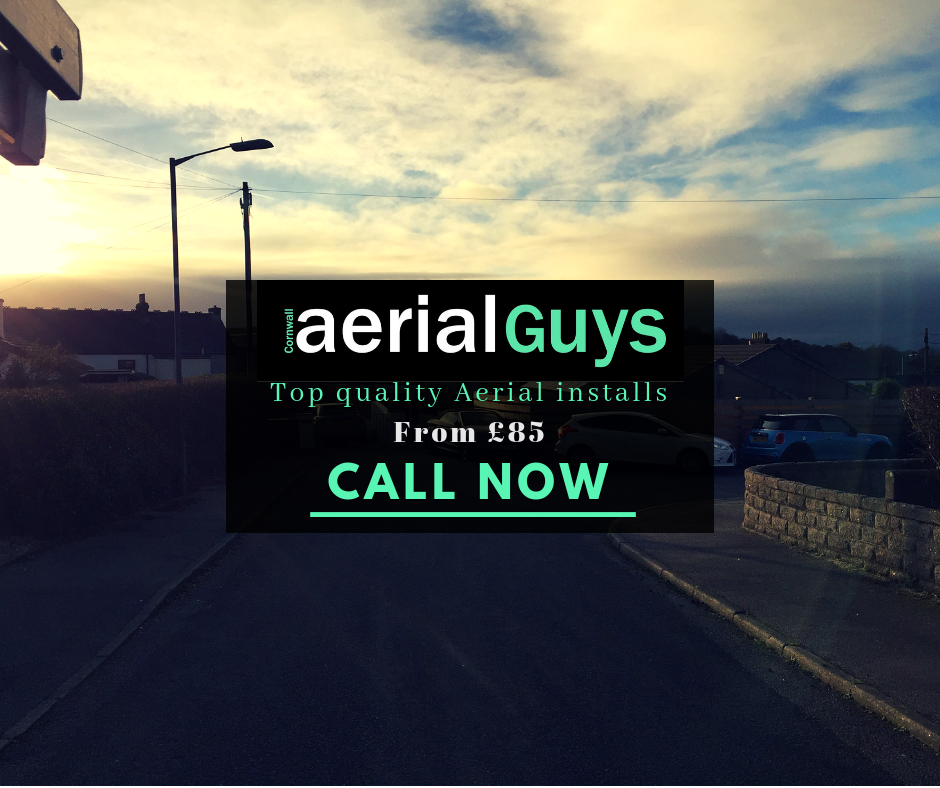 Top quality Aerial installs – Cornwall Aerial Guys Ltd